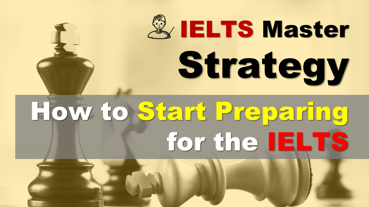 How to Start Preparing for the IELTS | IELTS Master